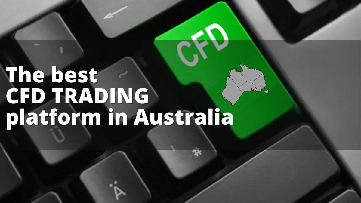 Best Platforms for CFD Trading in Australia: A Detailed Analysis in