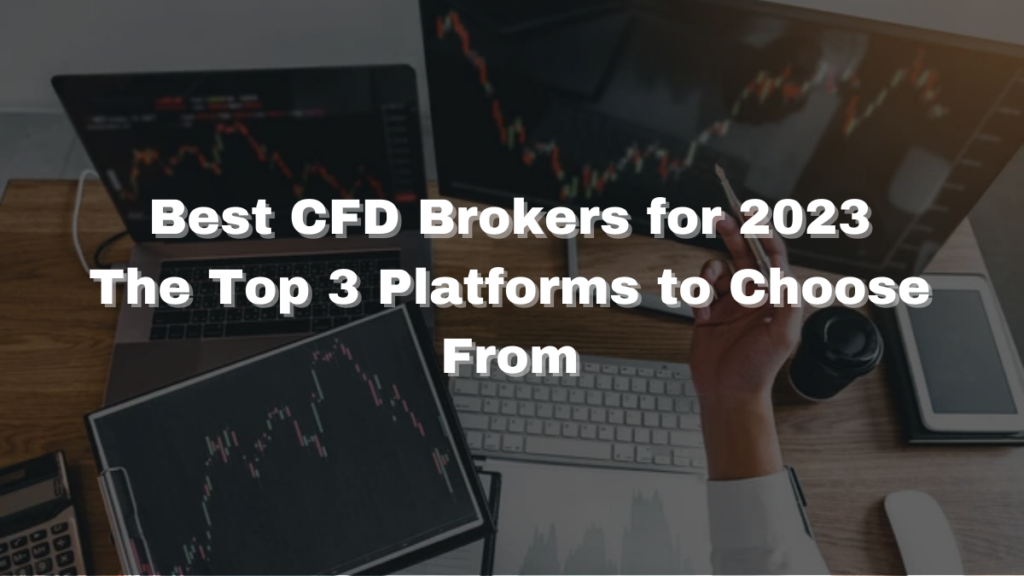 Looking to Trade CFDs in ? Check Out These Top Brokers